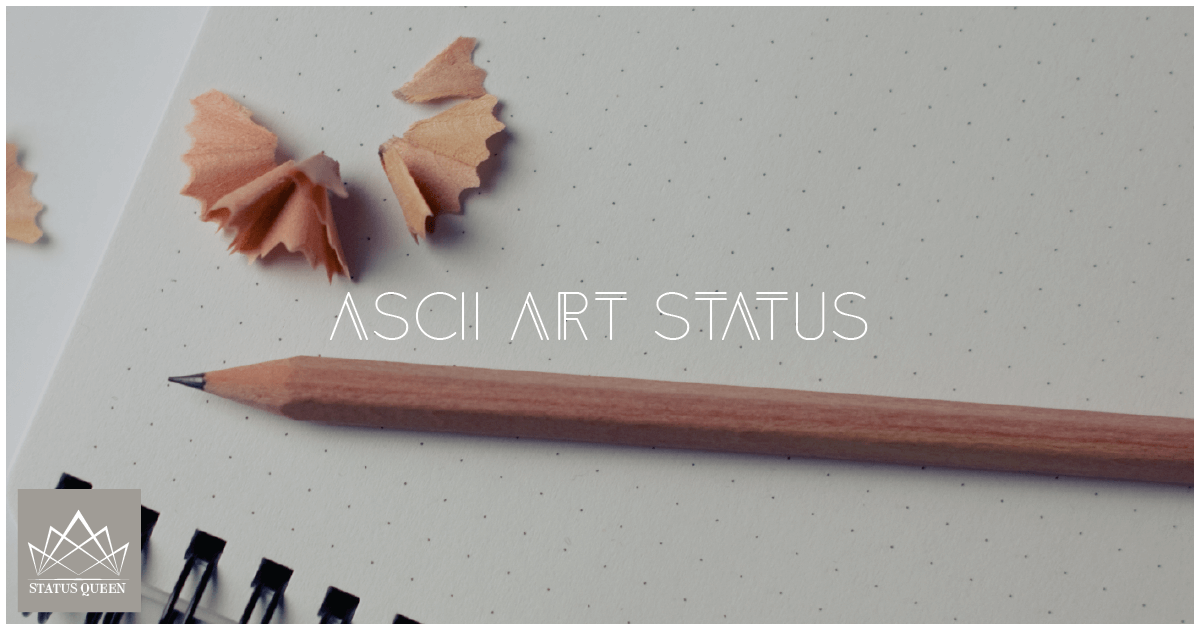 Ascii Art Quotes Status for Whatsapp